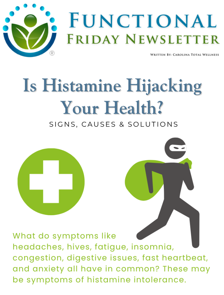 Histamine Hijacking your health? Signs, Symptoms & Causes - Carolina ...